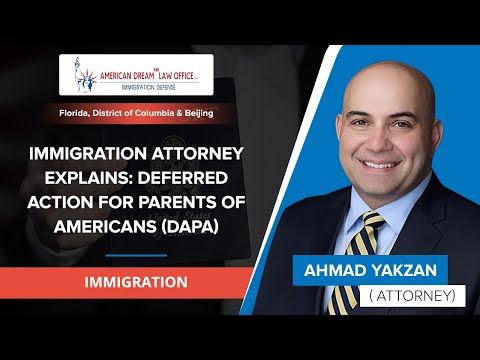 Immigration Attorney Explains: Deferred Action for Parents of Americans ...